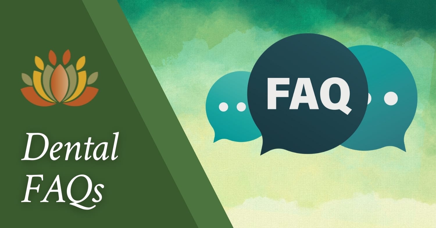 Dental FAQ — Life Smiles Dental Care